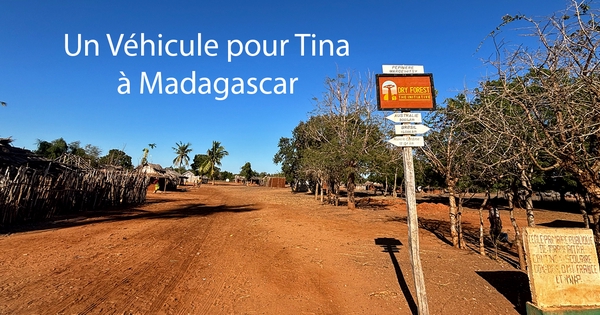 Un véhicule pour Tina, guide à Madagascar