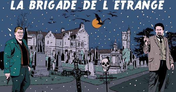LA BRIGADE de L' ETRANGE Intégrale couleur - Ulule