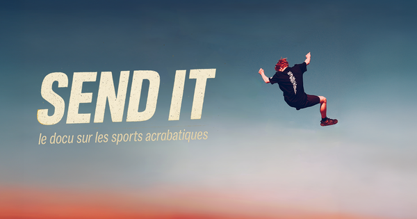 Send It - Film Documentaire