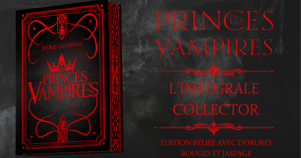 Intégrale Reliée Collector : Les Princes Vampires - Ulule