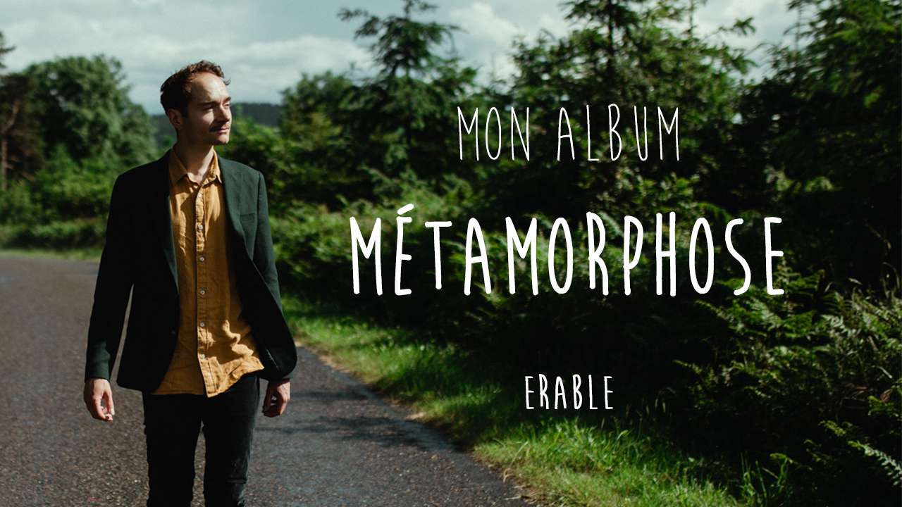 Erable - Album 'Métamorphose'