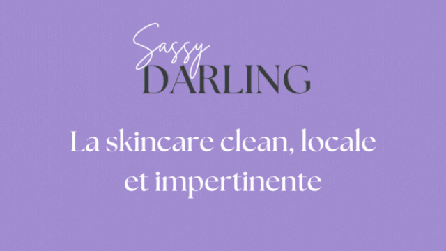 Sassy Darling, la skincare clean, locale et impertinente