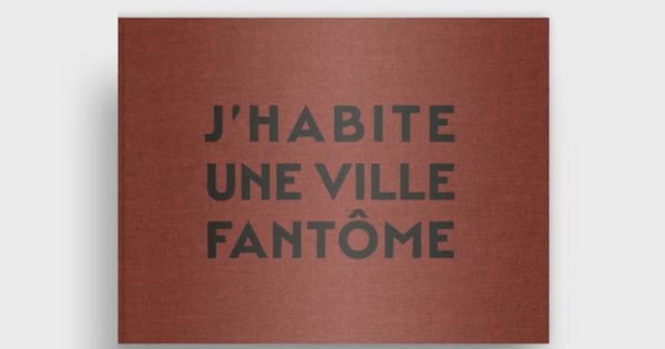 J'habite une ville fantôme