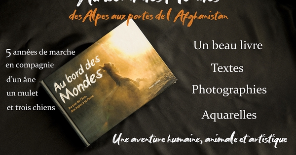 "Au bord des Mondes" des Alpes à la Perse - Ulule