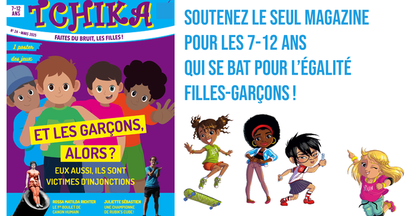 Tchika le mag pour les 7-12ans pour l'égalité filles-garçons