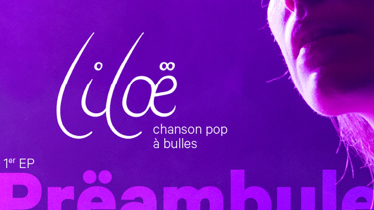 Liloë (Chanson Pop à Bulles) - 1er EP (Prëambule) - Ulule