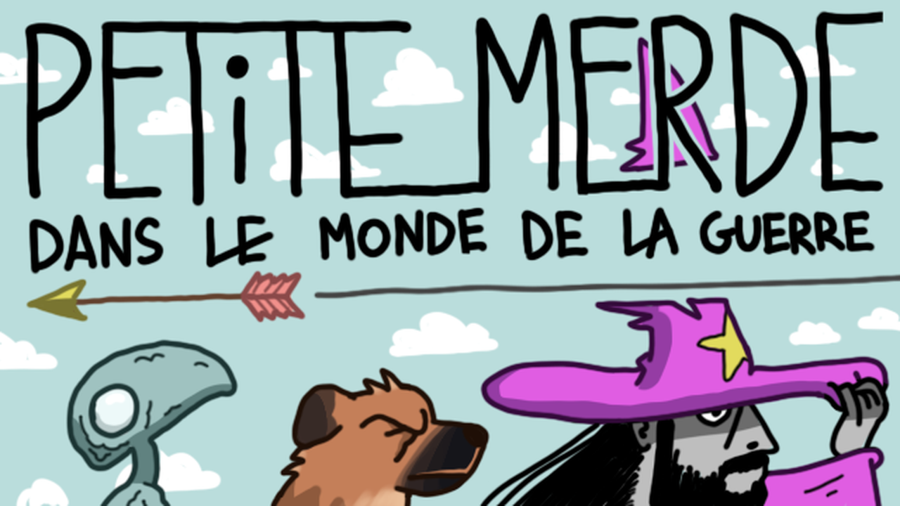 Petite Merde dans le monde de la Guerre : tome 1