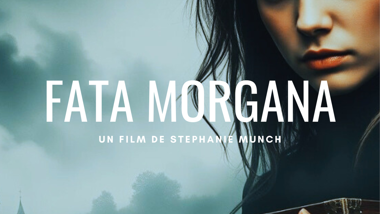 Fata Morgana Le Film - Ulule
