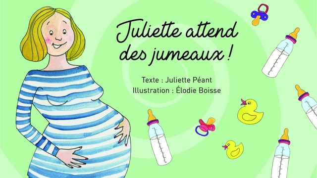 Juliette attend des jumeaux.... La BD - Ulule