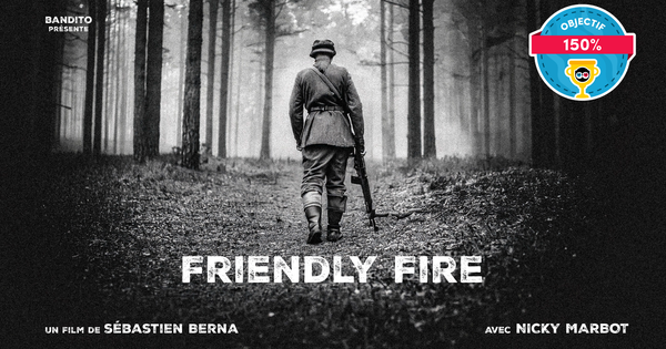 FRIENDLY FIRE - Ulule