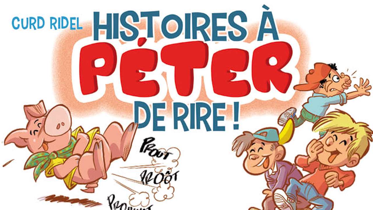 HISTOIRES À PÉTER DE RIRE - Ulule