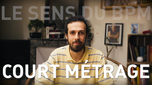 COURT MÉTRAGE - LE SENS DU BPM - - Ulule
