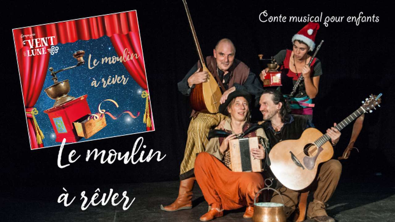 "Le moulin à rêver" - Compagnie Vent de lune