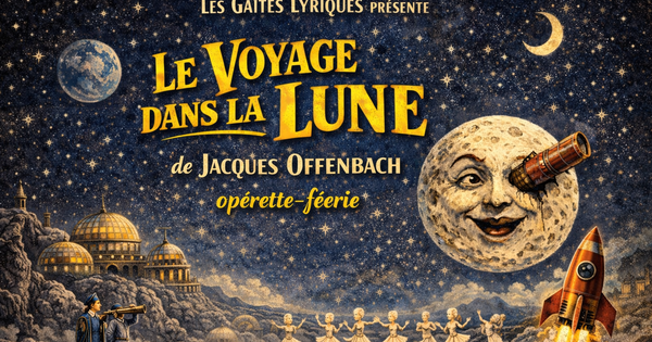 Cap sur la LUNE ! Offenbach en création avec Gaîtés Lyriques