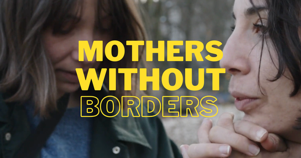 MOTHERS WITHOUT BORDERS - Le film - Ulule