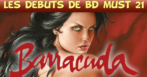 Les débuts de BD Must 21 : BARRACUDA