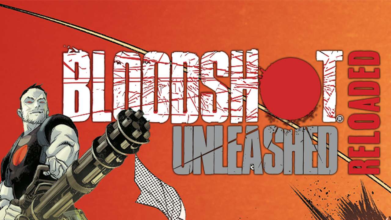 Bloodshot Unleashed Reloaded