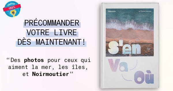 S'EN VA OÙ Noirmoutier 1er livre de Thomas Jouanneau - Ulule
