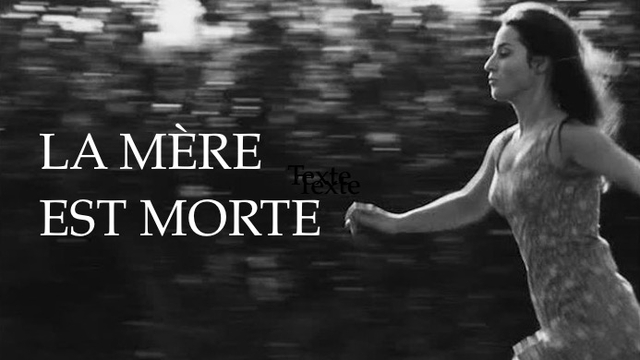 La mère est morte