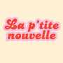 La p'tite nouvelle - Ulule
