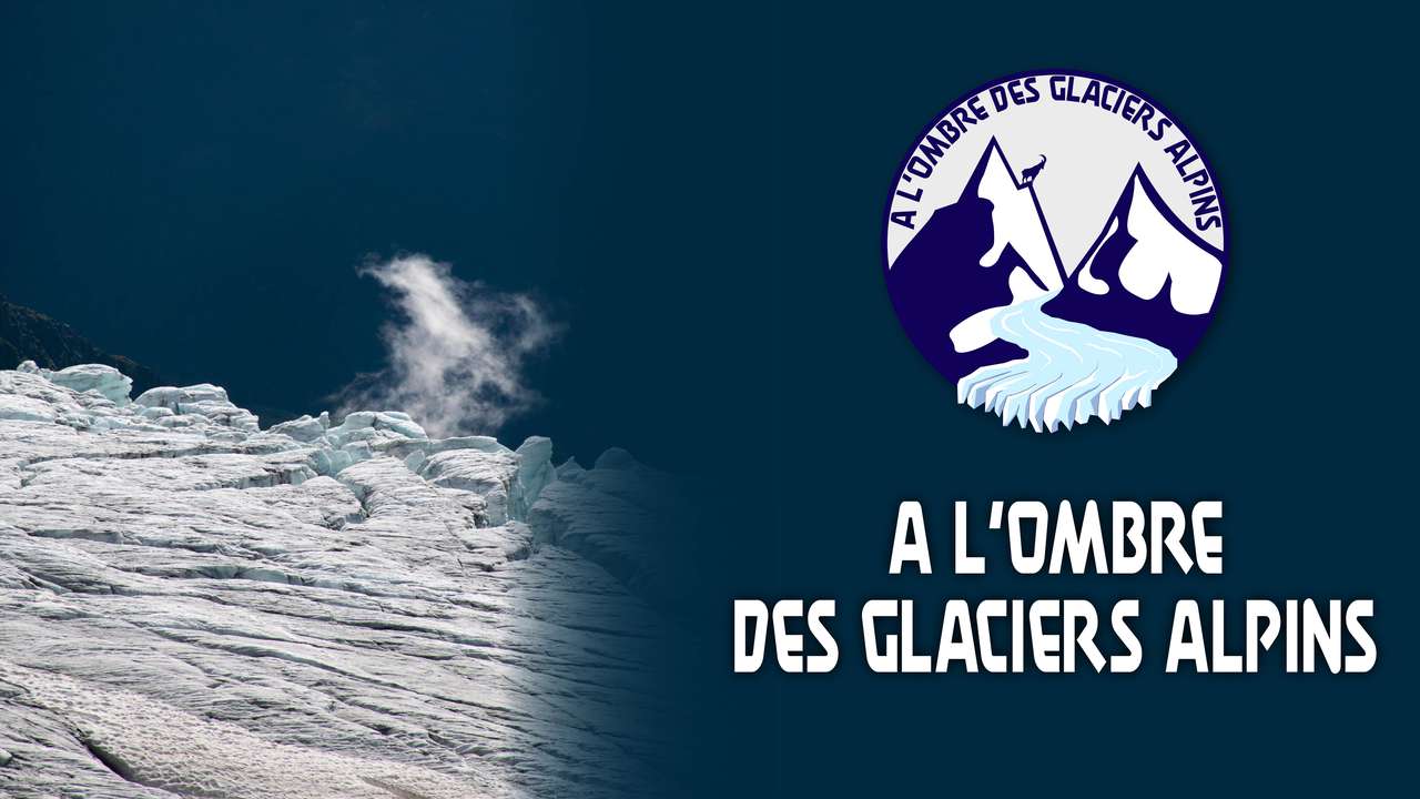A l'Ombre des Glaciers Alpins