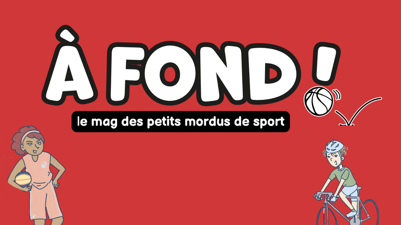 À Fond ! Le mag des petits mordus de sport - Ulule