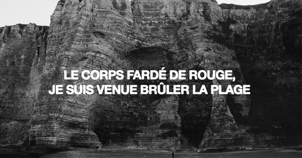 LE CORPS FARDÉ DE ROUGE, JE SUIS VENUE BRÛLER LA PLAGE - Ulule