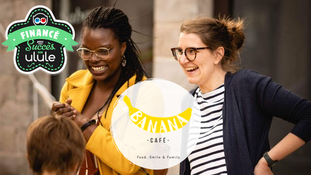 Banana Café - Ulule