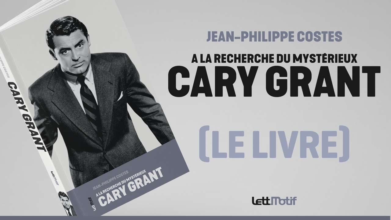 A la recherche du mystérieux Cary Grant - Ulule