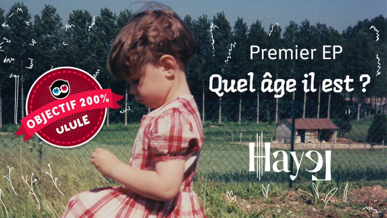 1ER EP : QUEL ÂGE IL EST ? - Ulule