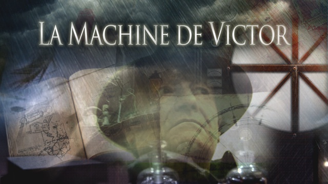 LA MACHINE DE VICTOR