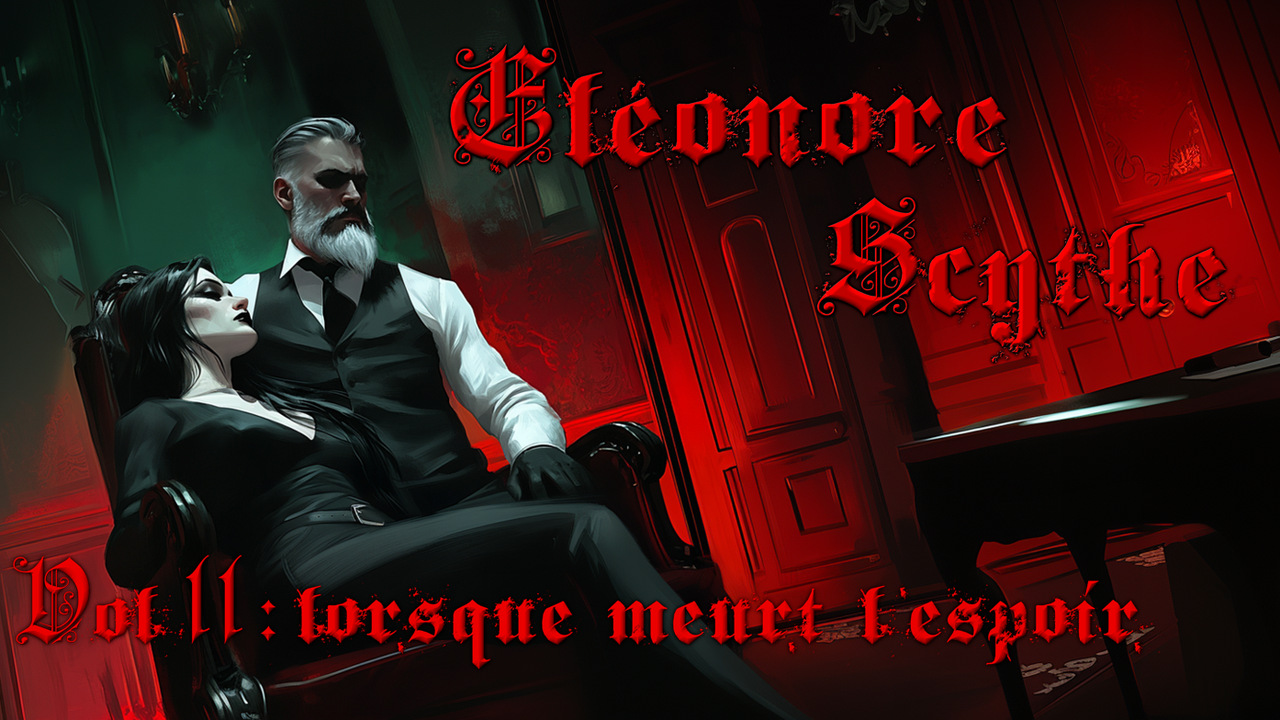 Éléonore Scythe - Vol II : Lorsque meurt l'espoir.