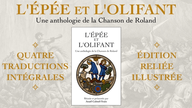 L'Épée et l'Olifant : une anthologie de la Chanson de Roland