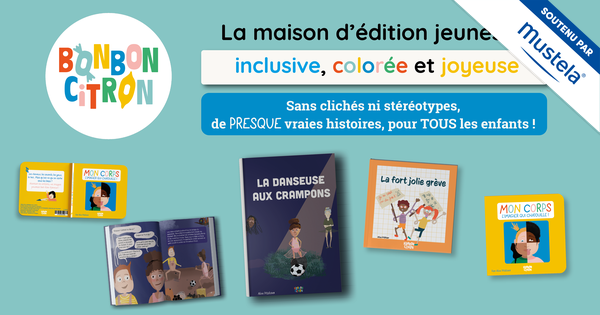 Bonbon Citron éditions, maison d'édition jeunesse inclusive - Ulule