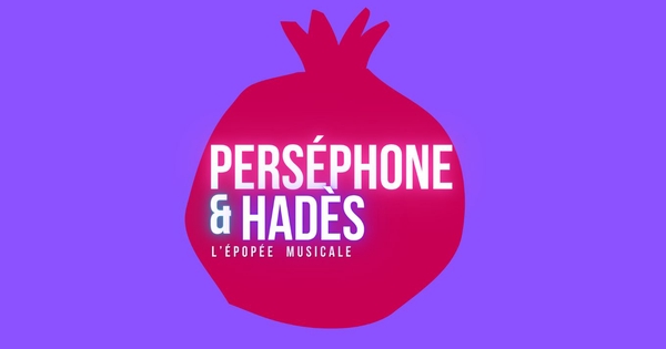 COMÉDIE MUSICALE SUR PERSÉPHONE & HADÈS