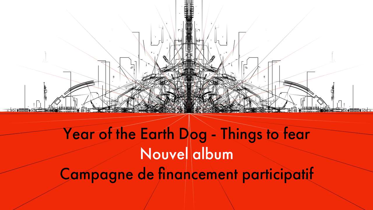 Things to Fear - Year of the Earth Dog - Ulule