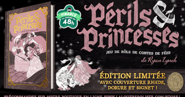 PÉRILS & PRINCESSES - Jeu de Rôle de Contes de Fées - Ulule