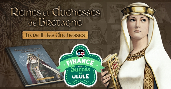 REINES ET DUCHESSES DE BRETAGNE - Livre II : Les Duchesses