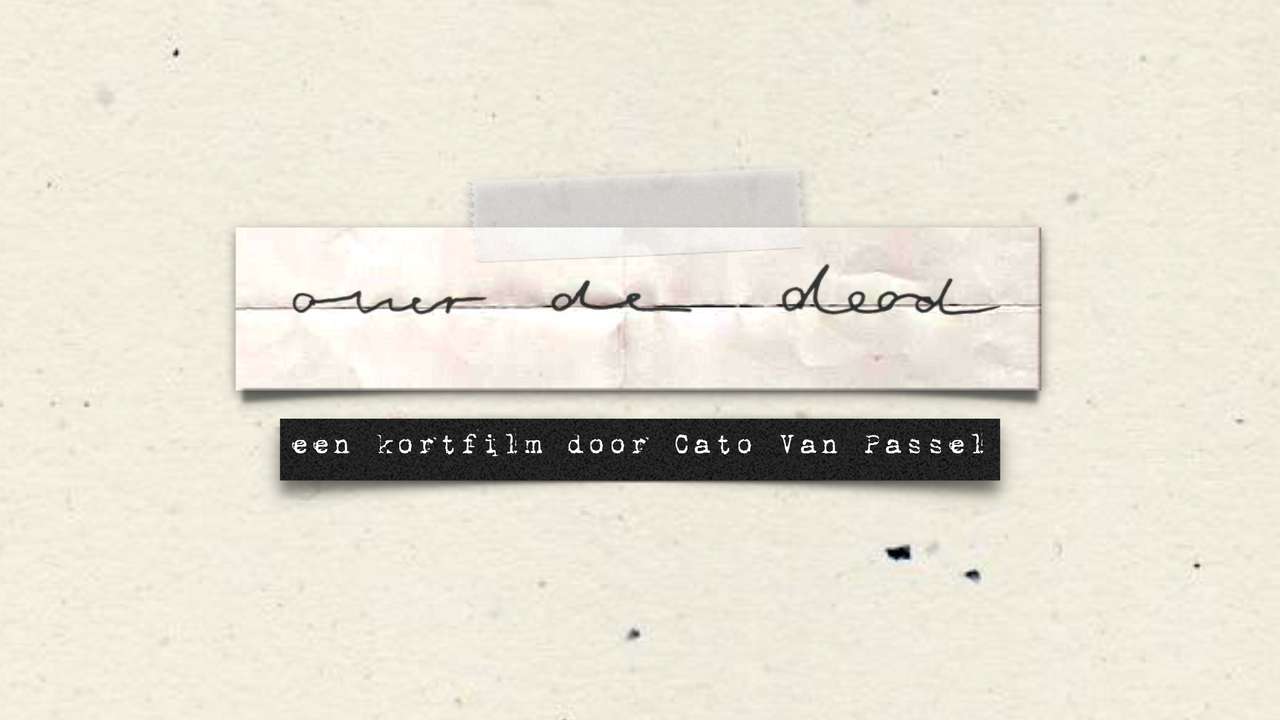 Over De Dood // Kortfilm