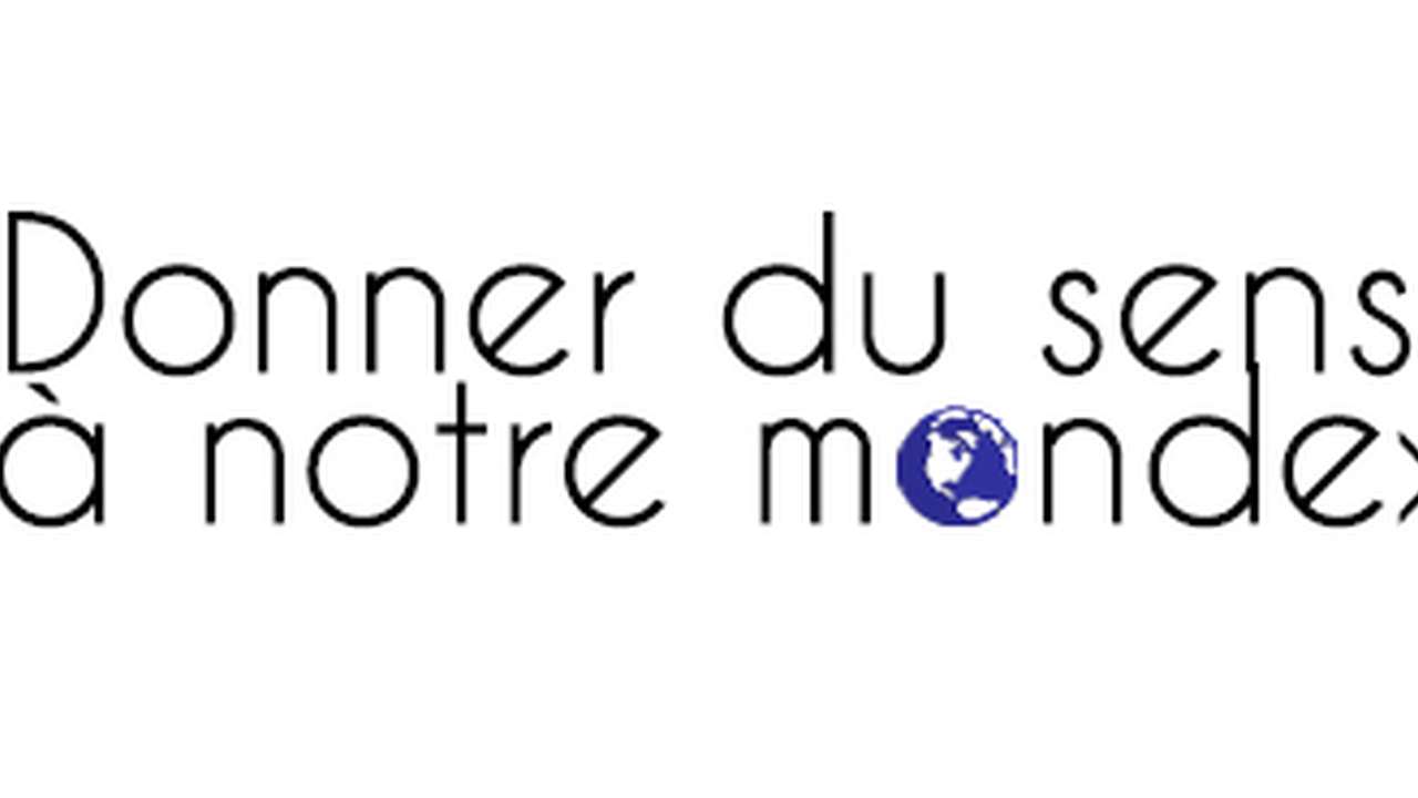 Donner du sens à notre monde