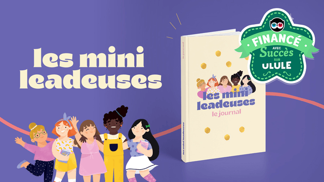 Le journal des mini Leadeuses - Ulule