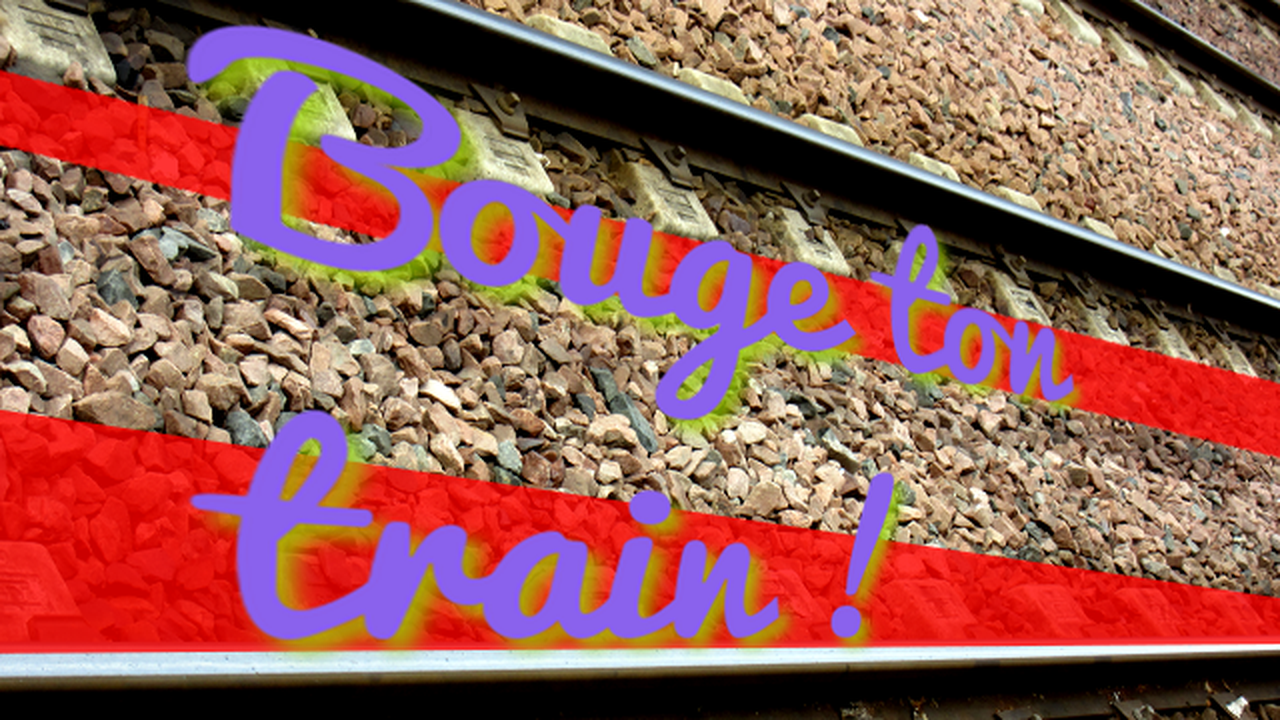 Bouge ton train