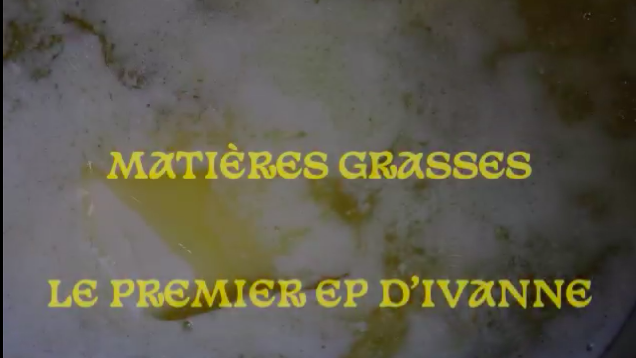 Matières Grasses : 1er EP d'Ivanne - Ulule