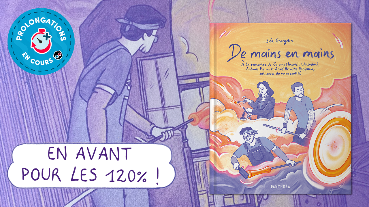 TERMINÉE // « De mains en mains », BD sur le verre soufflé