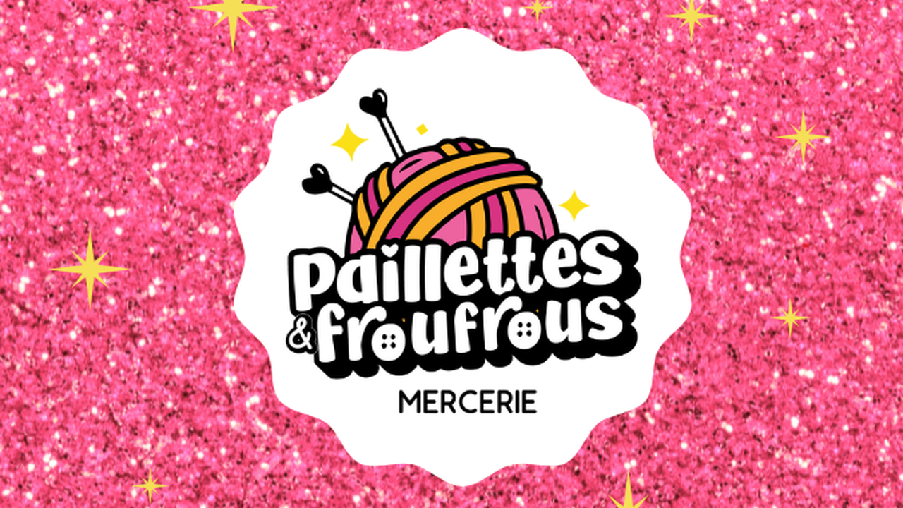 Paillettes et Froufrous : une mercerie créative à Lyon 9e - Ulule