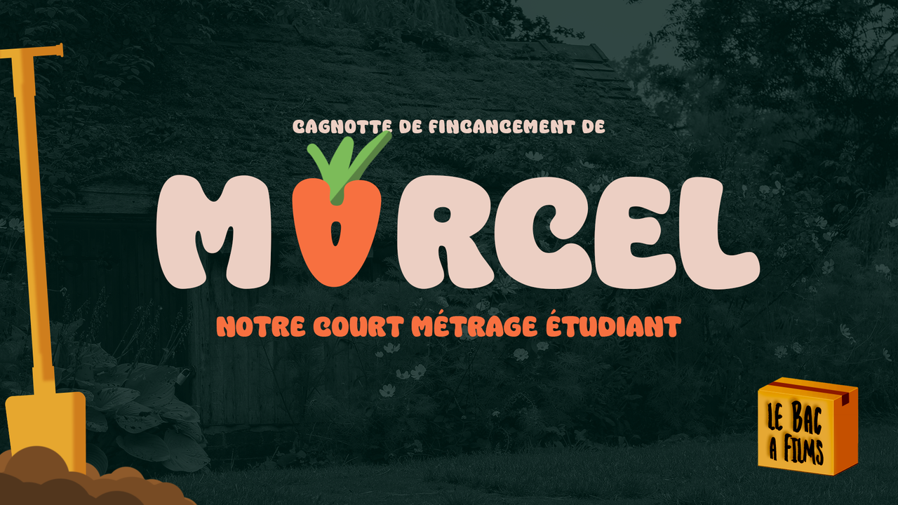 Projet de fin d'études - court-métrage MARCEL - Ulule