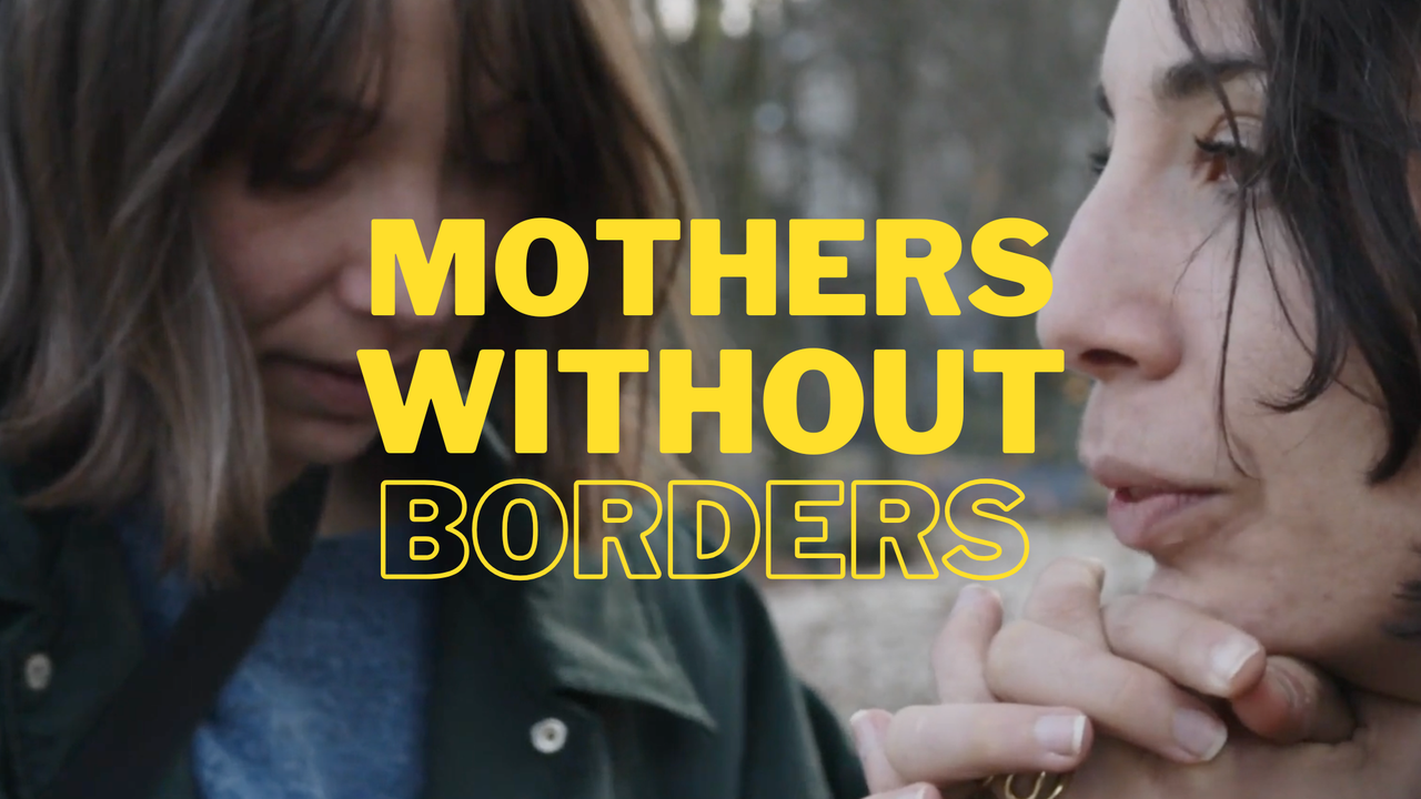 MOTHERS WITHOUT BORDERS - Le film - Ulule