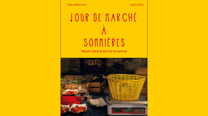 Jour de Marché à Sommières, livre de recettes
