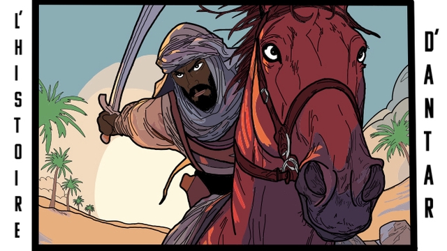 Antar, l'épopée d'un esclave devenu héros - Ulule