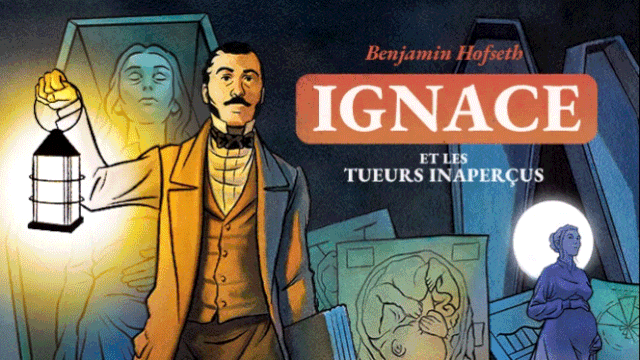 Ignace et les tueurs inaperçus 📣PROLONGATIONS⏱️ - Ulule